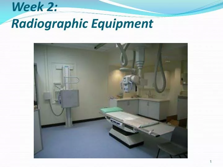 PPT - Week 2: Radiographic Equipment PowerPoint Presentation, free ...
