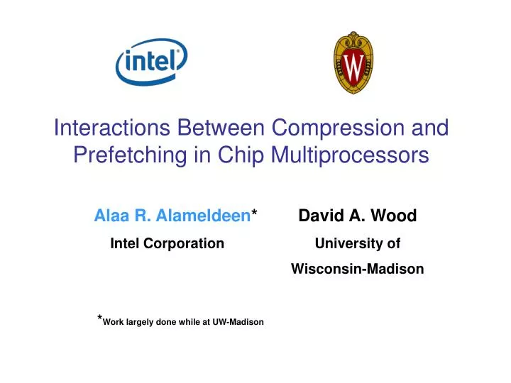 PPT - Interactions Between Compression and Prefetching in Chip ...