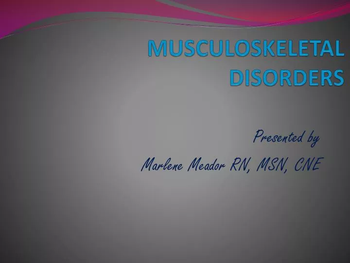 PPT - MUSCULOSKELETAL DISORDERS PowerPoint Presentation, free download - ID:6911944