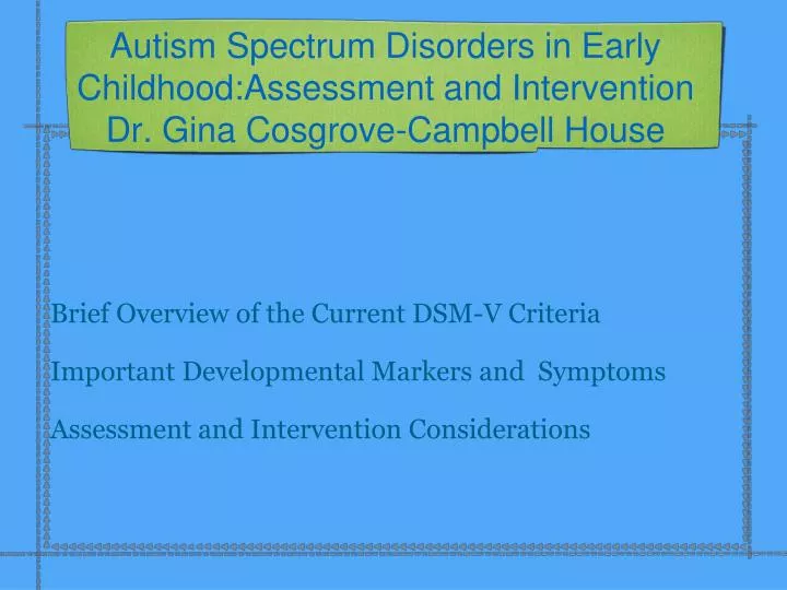 PPT - Autism Spectrum Disorders in Early Childhood:Assessment and ...