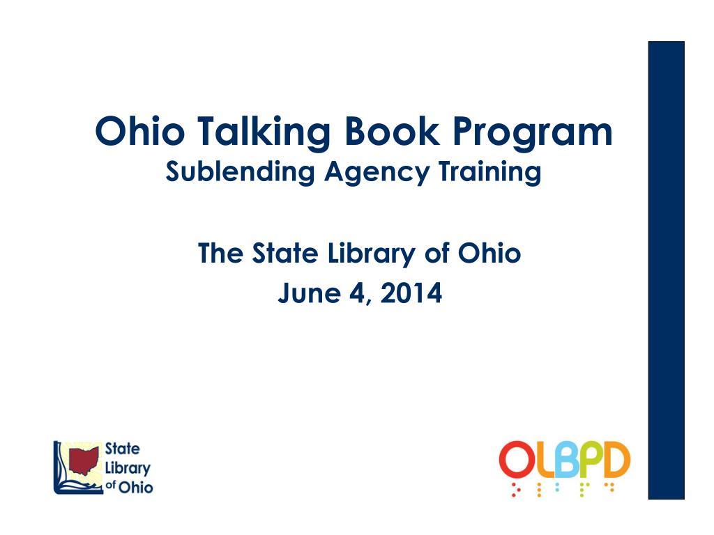 PPT - Ohio Talking Book Program Sublending Agency Training PowerPoint ...