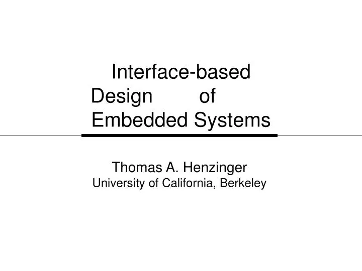 PPT - Interface-based Design of Embedded Systems PowerPoint ...