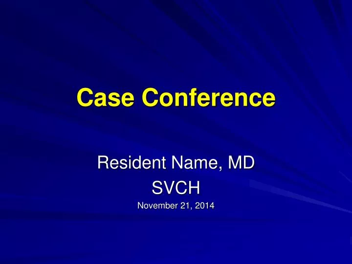 PPT - Case Conference PowerPoint Presentation, free download - ID:6915313