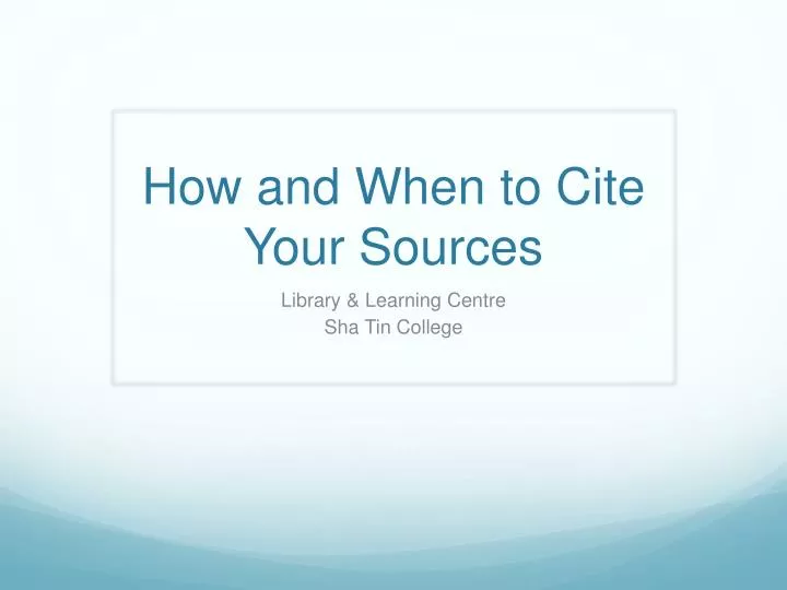 PPT - How and When to Cite Your Sources PowerPoint Presentation, free ...