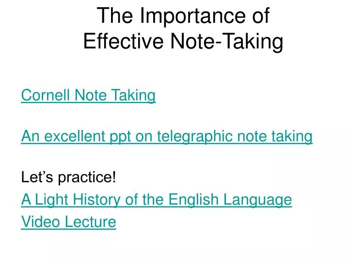 PPT - The Importance of Effective Note-Taking PowerPoint Presentation ...