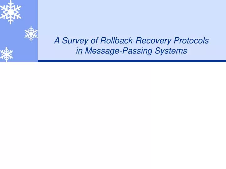 Ppt A Survey Of Rollback Recovery Protocols In Message Passing Systems Powerpoint Presentation 