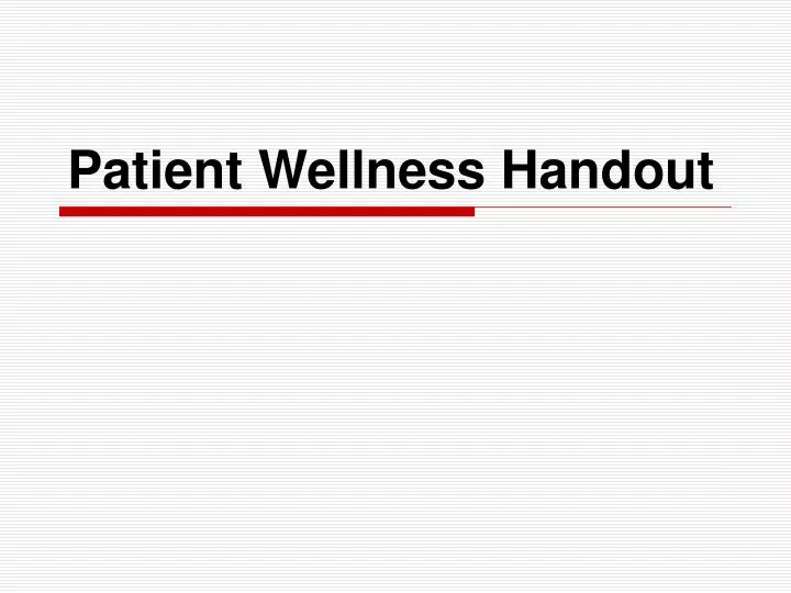 PPT - Patient Wellness Handout PowerPoint Presentation, free download ...