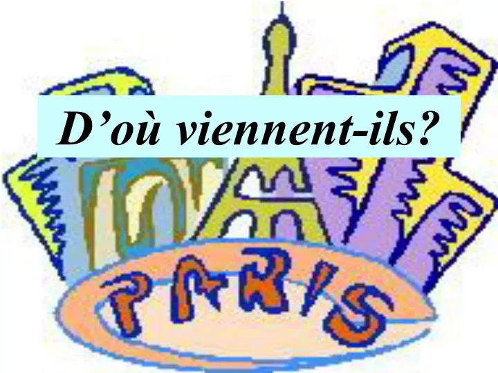 PPT - D’où viennent-ils? PowerPoint Presentation, free download - ID ...
