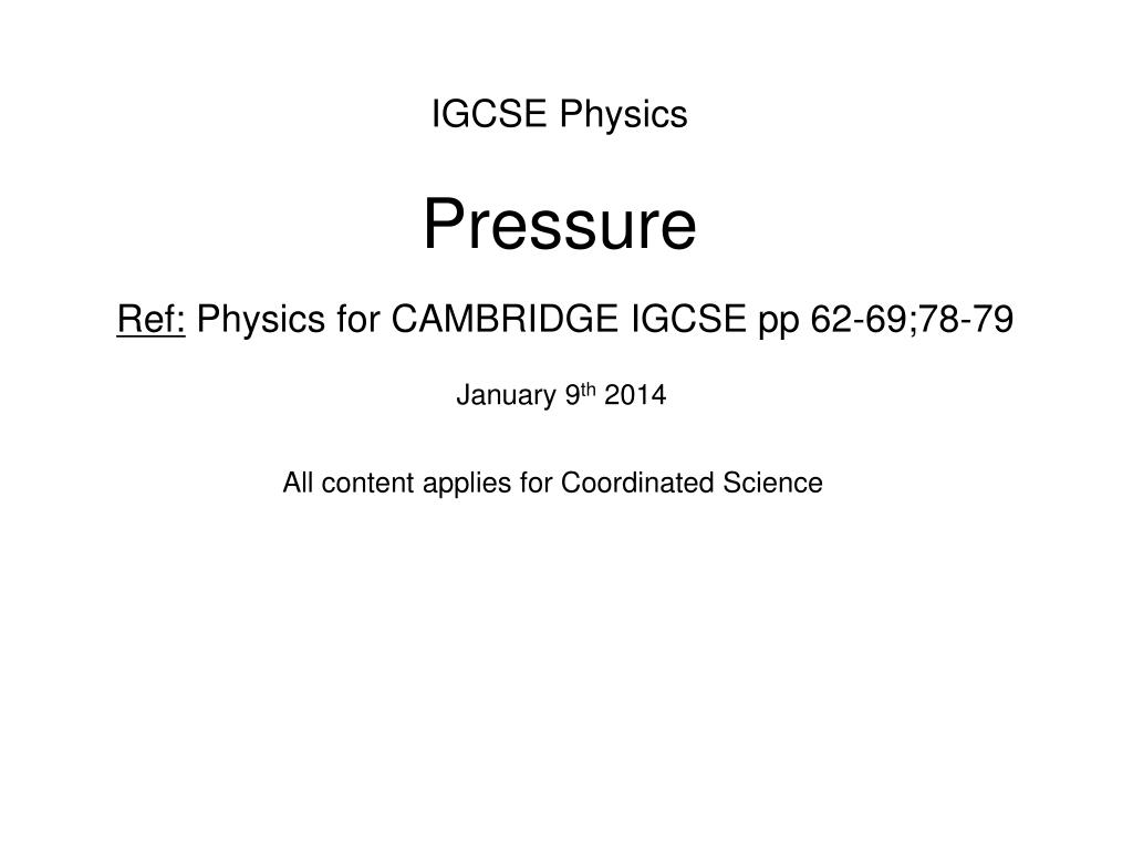 PPT - IGCSE Physics Pressure PowerPoint Presentation, free download ... PPT - IGCSE Physics Pressure PowerPoint Presentation, free download ...