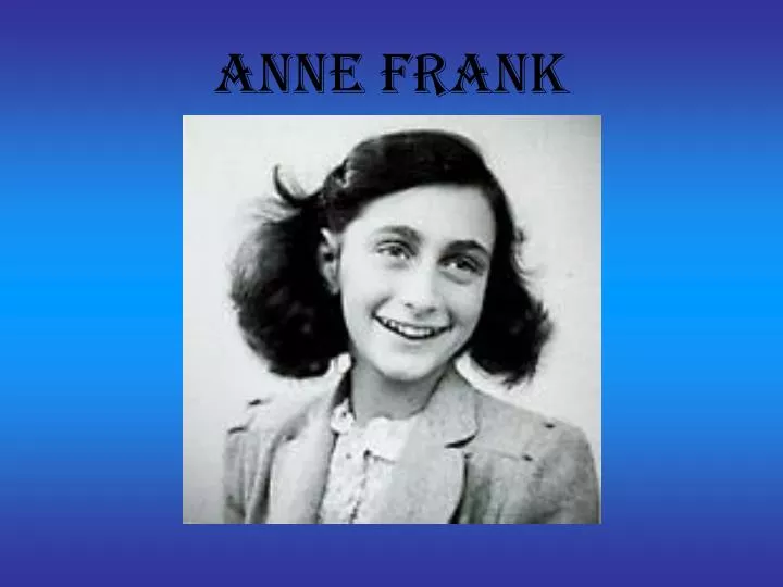 PPT - Anne Frank PowerPoint Presentation, free download - ID:6918963