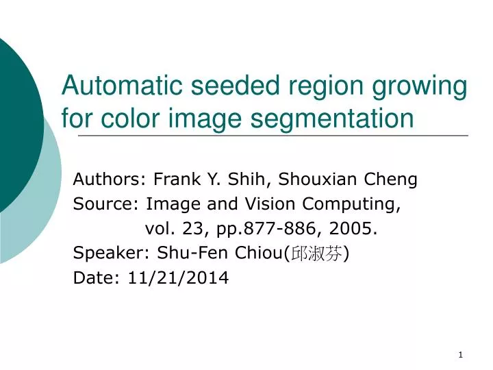 PPT - Automatic seeded region growing for color image segmentation ...