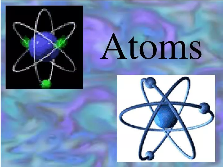 PPT - Atoms PowerPoint Presentation, free download - ID:6922957