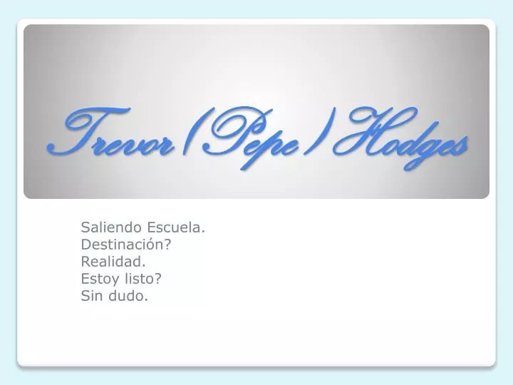 PPT - Trevor( Pepe ) Hodges PowerPoint Presentation, free download - ID ...