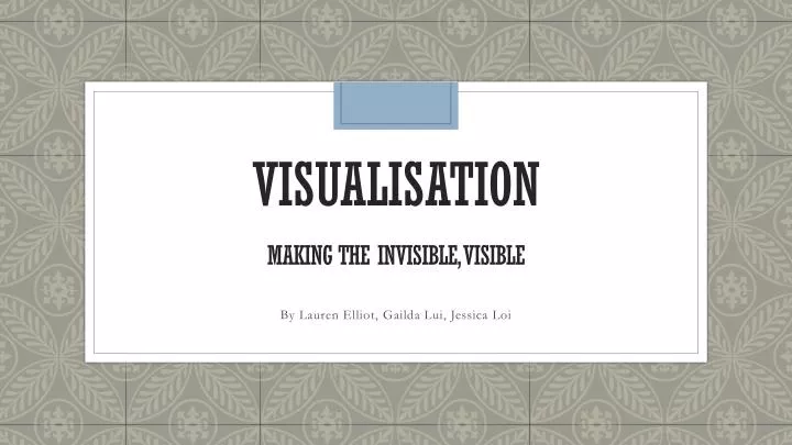 PPT - VISUALISATION Making the invisible, visible PowerPoint ...