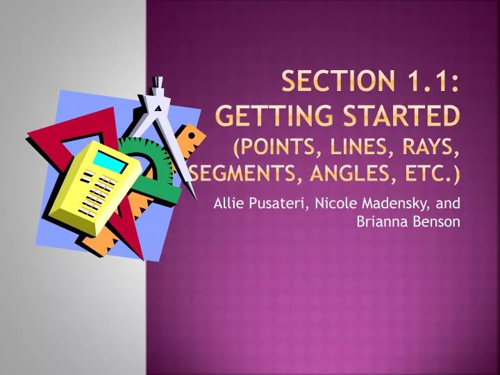 PPT - Section 1.1: Getting Started (POINTS, LINES, RAYS, SEGMENTS, ANGLES, ETC.) PowerPoint ...