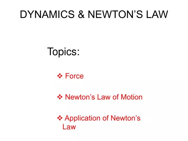 PPT - DYNAMICS & NEWTON’S LAW PowerPoint Presentation, free download ...