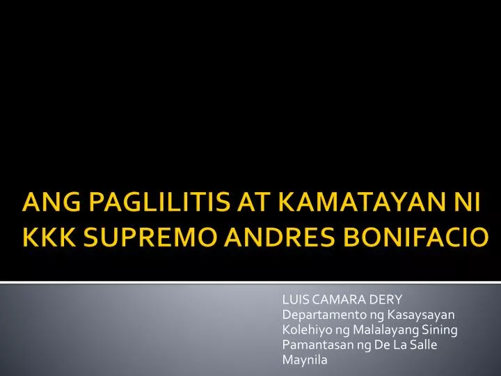 PPT - ANG PAGLILITIS AT KAMATAYAN NI KKK SUPREMO ANDRES BONIFACIO ...