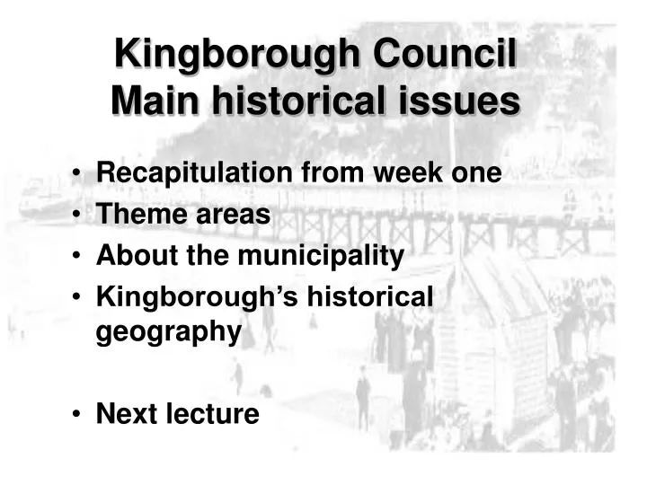 PPT - Kingborough Council Main historical issues PowerPoint ...