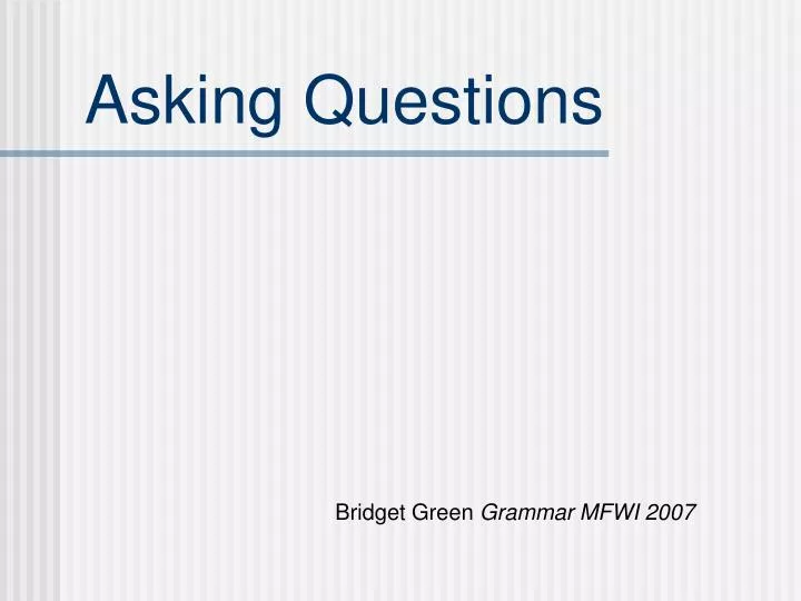 PPT - Asking Questions PowerPoint Presentation, free download - ID:6929960