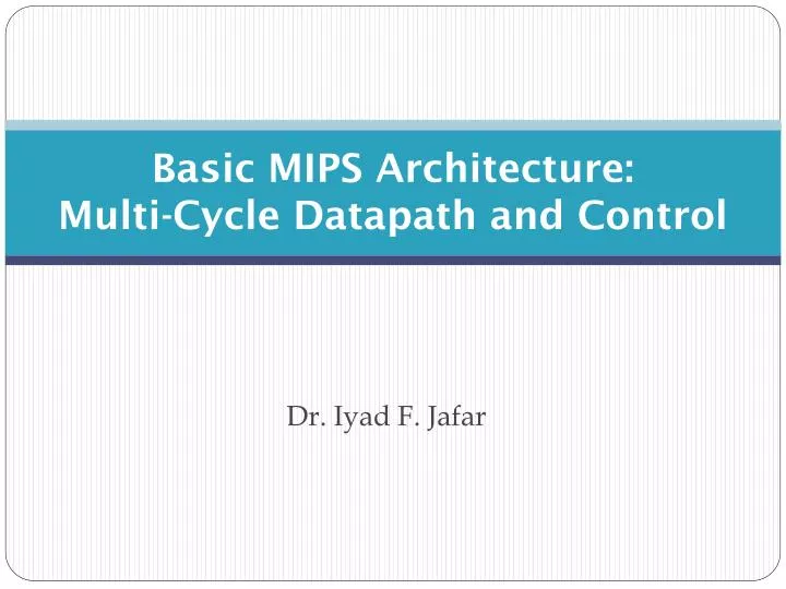 PPT - Basic MIPS Architecture: Multi-Cycle Datapath and Control PowerPoint Presentation - ID:6930138