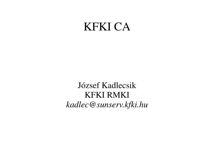 PPT - KFKI CA PowerPoint Presentation, free download - ID:6930772