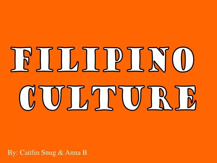 PPT - Filipino Culture PowerPoint Presentation, free download - ID:6931615