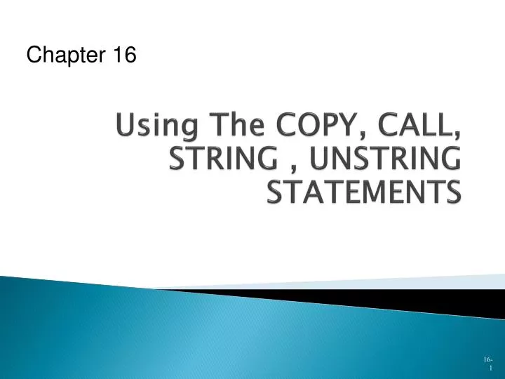 PPT - Using The COPY, CALL, STRING , UNSTRING STATEMENTS PowerPoint Presentation - ID:6932015