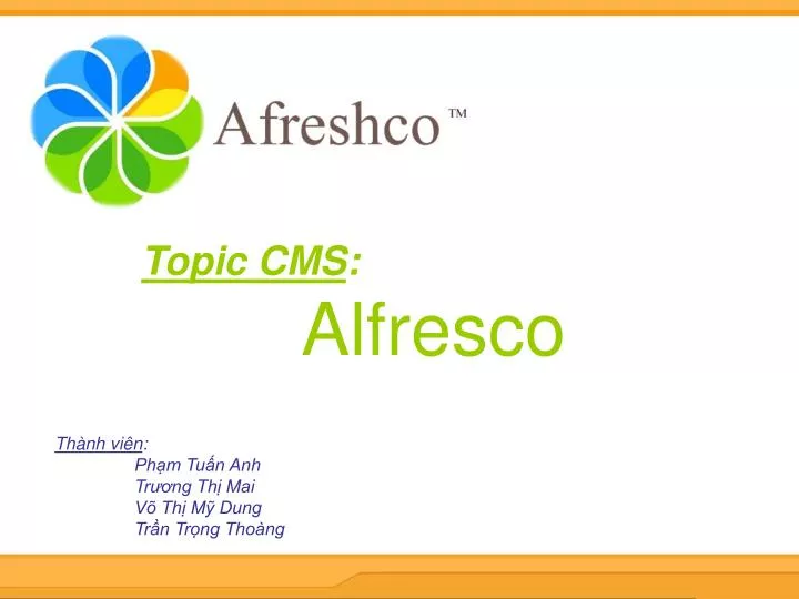 PPT - Topic CMS : Alfresco PowerPoint Presentation, free download - ID ...
