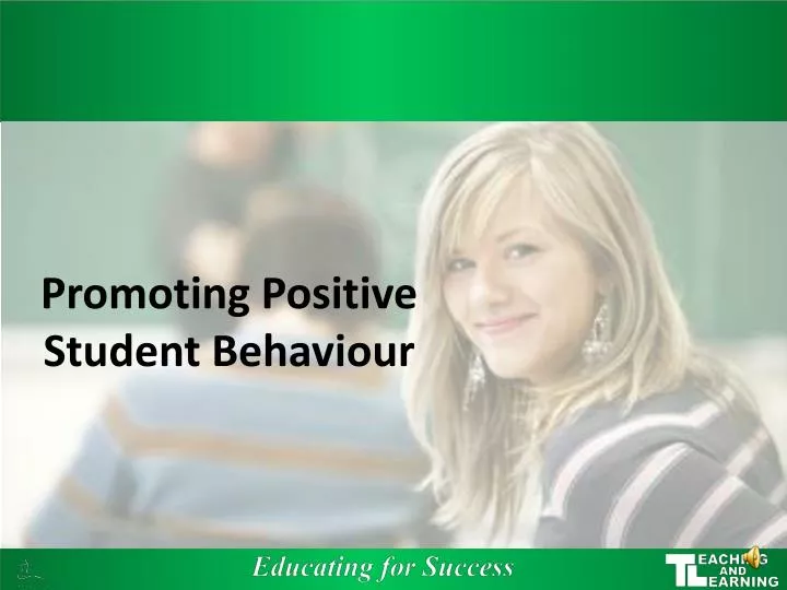 PPT - Promoting Positive Student Behaviour PowerPoint Presentation ...