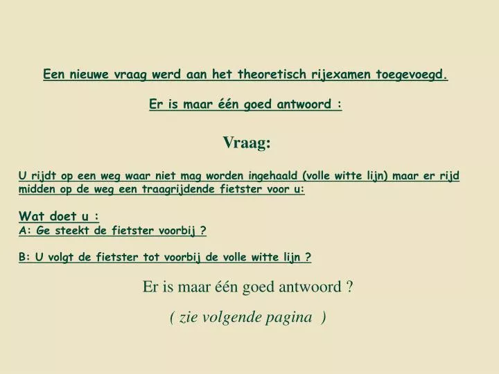 PPT - Een nieuwe vraag werd aan het theoretisch rijexamen toegevoegd ...