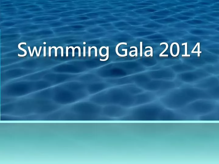 PPT - Swimming Gala 2014 PowerPoint Presentation, free download - ID ...