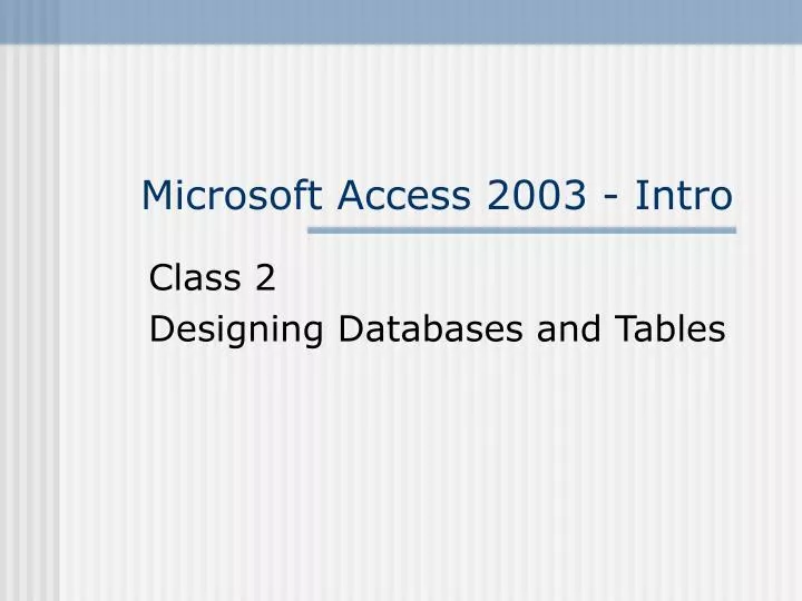 PPT - Microsoft Access 2003 - Intro PowerPoint Presentation, free ...