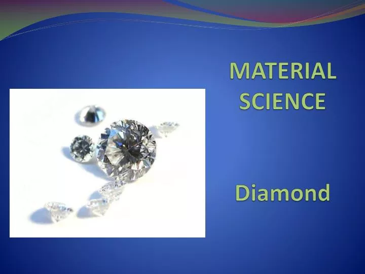 PPT - MATERIAL SCIENCE Diamond PowerPoint Presentation, free download ...