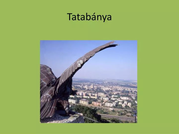 PPT - Tatabánya PowerPoint Presentation, free download - ID:6935338