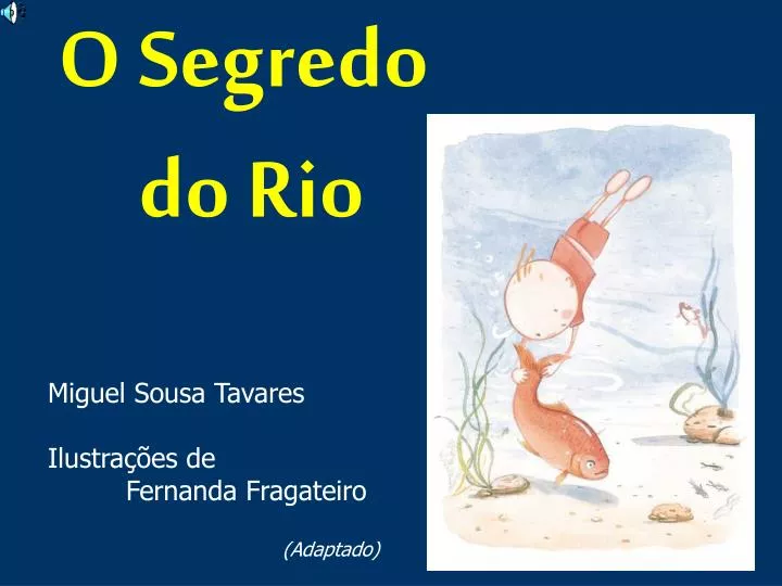 PPT - O Segredo do Rio PowerPoint Presentation, free download - ID:6936885