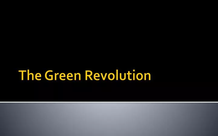 PPT - The Green Revolution PowerPoint Presentation, free download - ID:6937365