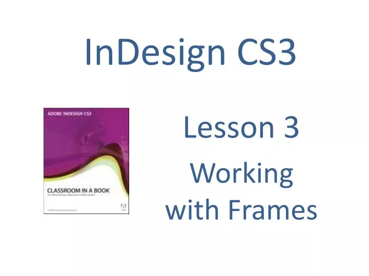 PPT - InDesign CS3 PowerPoint Presentation, free download - ID:6937424