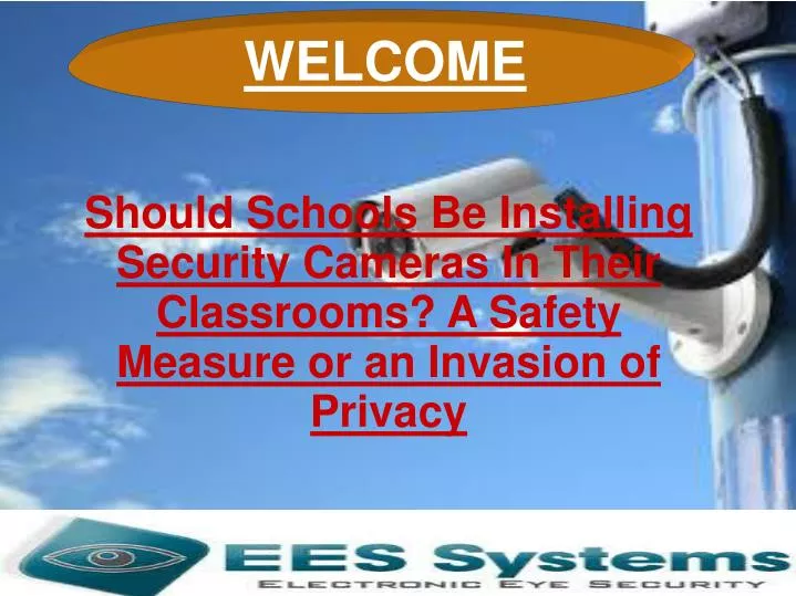 PPT - Should Schools Be Installing Security Cameras In Their Class ...