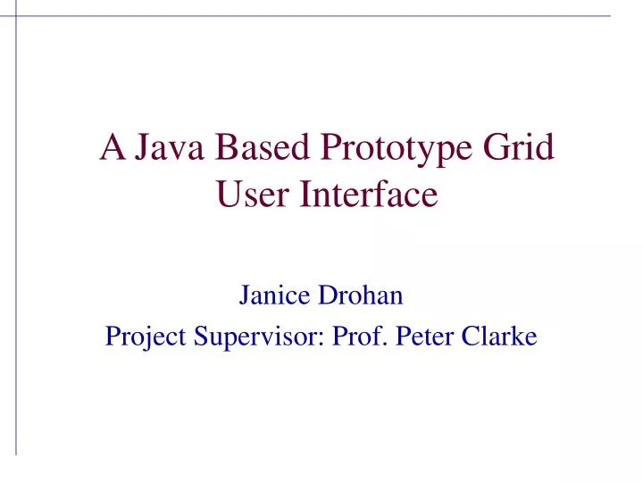 PPT - A Java Based Prototype Grid User Interface PowerPoint ...