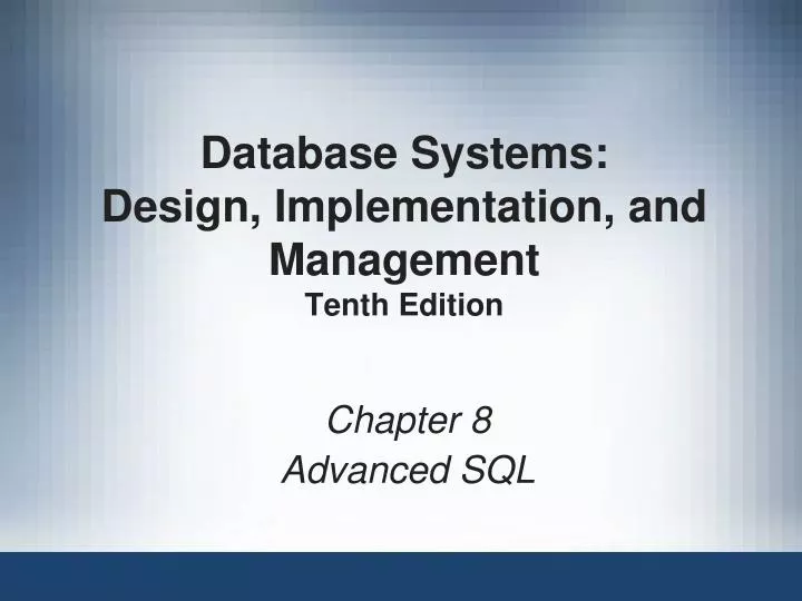 PPT - Database Systems: Design, Implementation, and Management Tenth ...