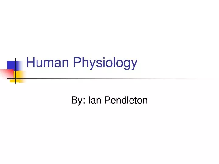 PPT - Human Physiology PowerPoint Presentation, free download - ID:6940755
