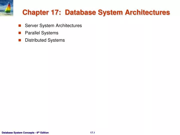 PPT - Chapter 17: Database System Architectures PowerPoint Presentation - ID:6941012