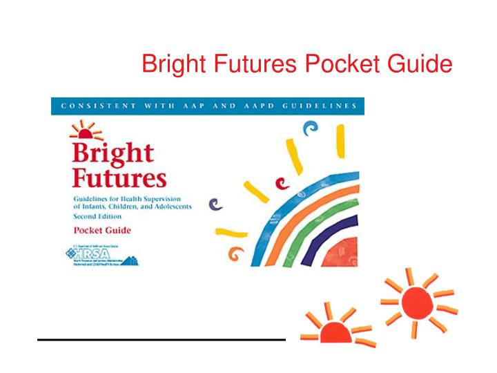 PPT - Bright Futures: Guidelines for Health Supervision of Infants ...