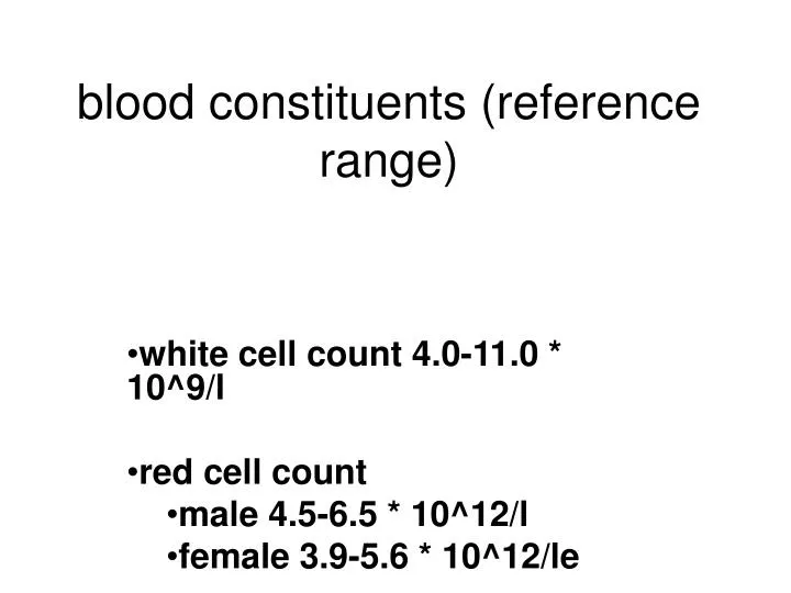 PPT - blood constituents (reference range) PowerPoint Presentation ...