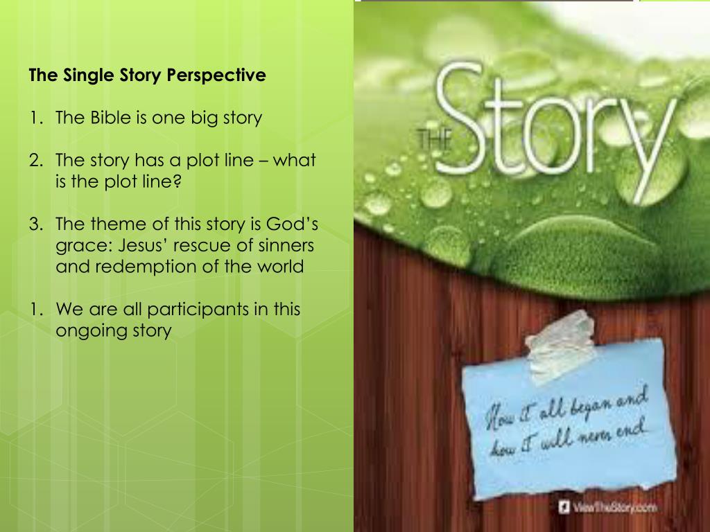 PPT - The Single Story Perspective The Bible is one big story ...