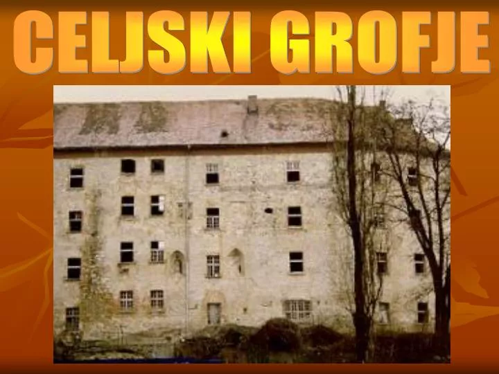 PPT - CELJSKI GROFJE PowerPoint Presentation, free download - ID:6942445