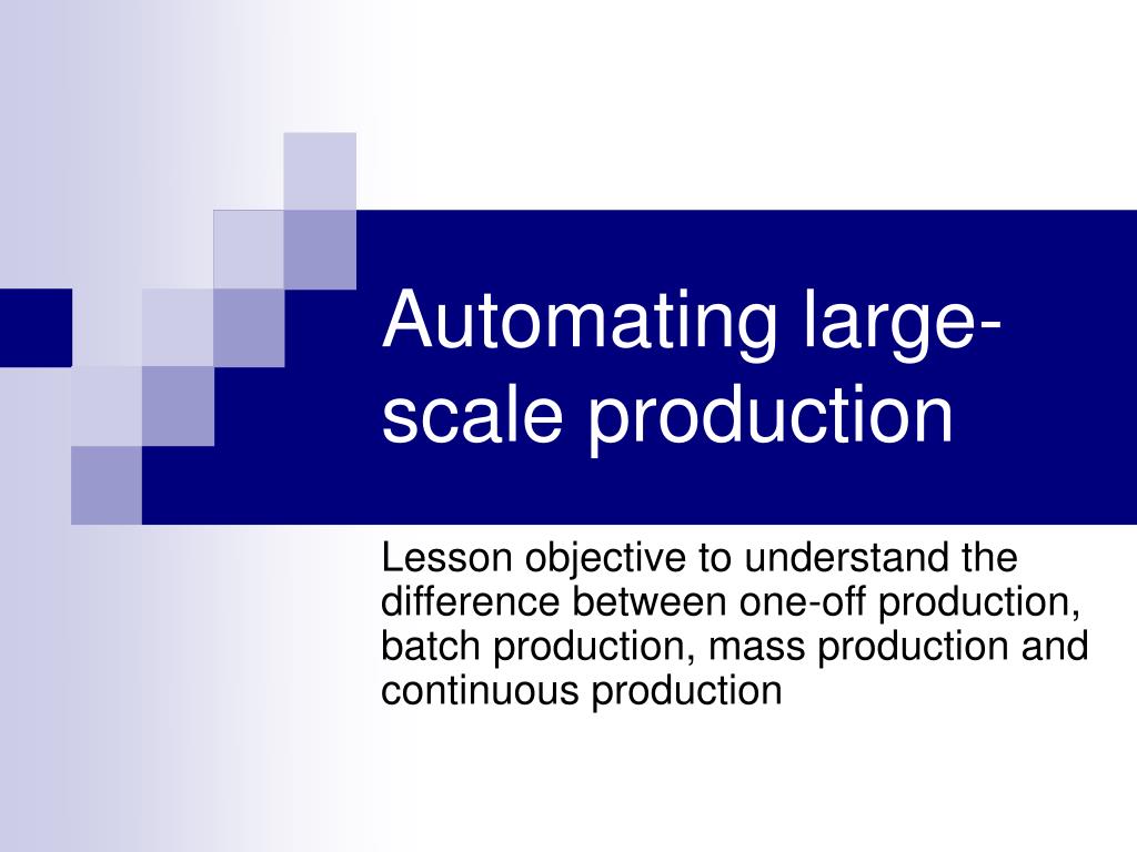 PPT - Automating large-scale production PowerPoint Presentation, free ... PPT - Automating large-scale production PowerPoint Presentation, free ...