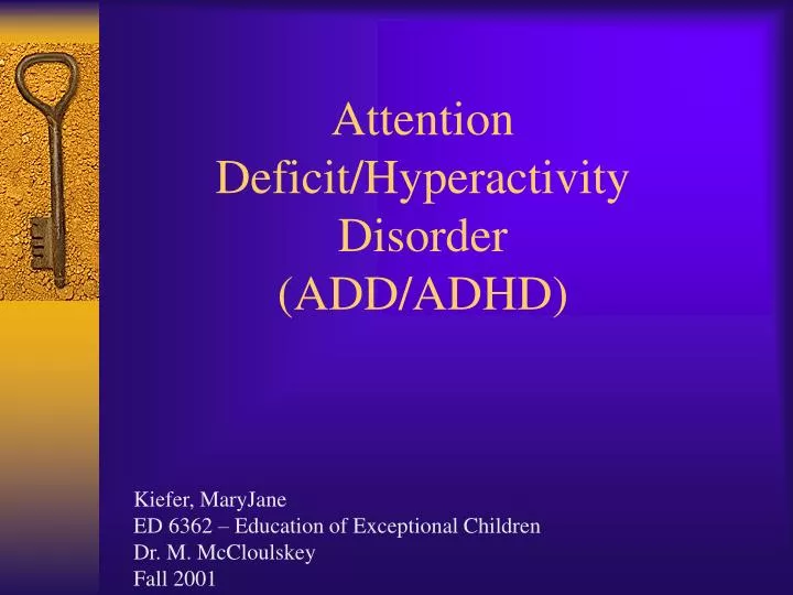 PPT - Attention Deficit/Hyperactivity Disorder (ADD/ADHD) PowerPoint ...