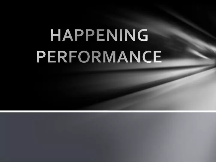 PPT - HAPPENING PERFORMANCE PowerPoint Presentation, free download - ID ...