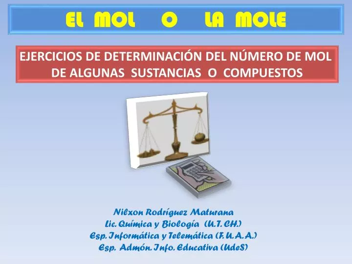 PPT - EL MOL O LA MOLE PowerPoint Presentation, free download - ID:6944973